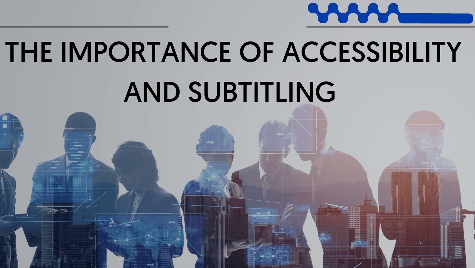 Accessibility & Subtitling: How to make your content accessible to a wider audience | Amberscript